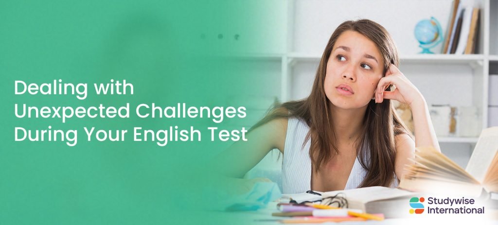 Dealing with Unexpected Challenges During Your English Test - StudyWise ...