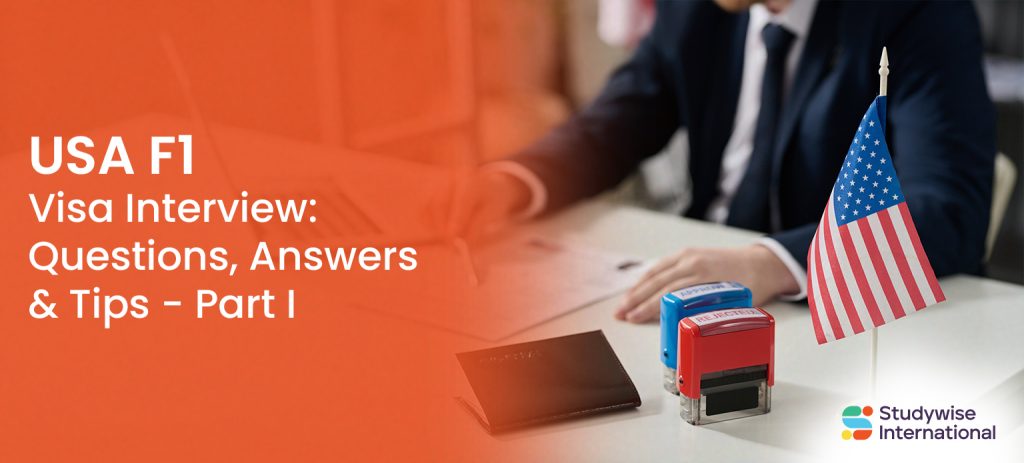 USA F1 Visa Interview: Questions, Answers & Tips - Part I - StudyWise ...